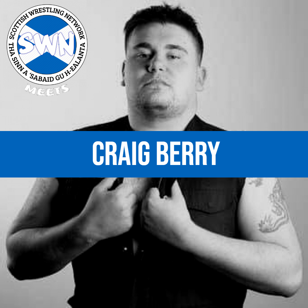 SWN Meets… Craig Berry – SCOTTISH WRESTLING NETWORK | SWN